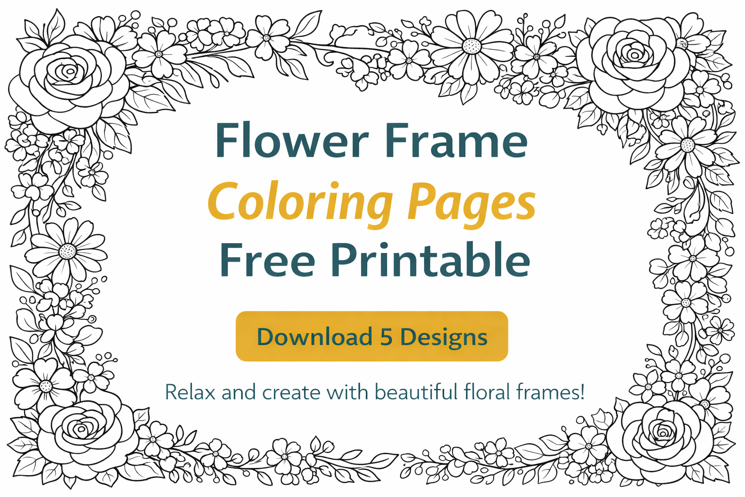 Flower Frame Coloring Pages Free Printable – 5 Beautiful Floral Designs ...